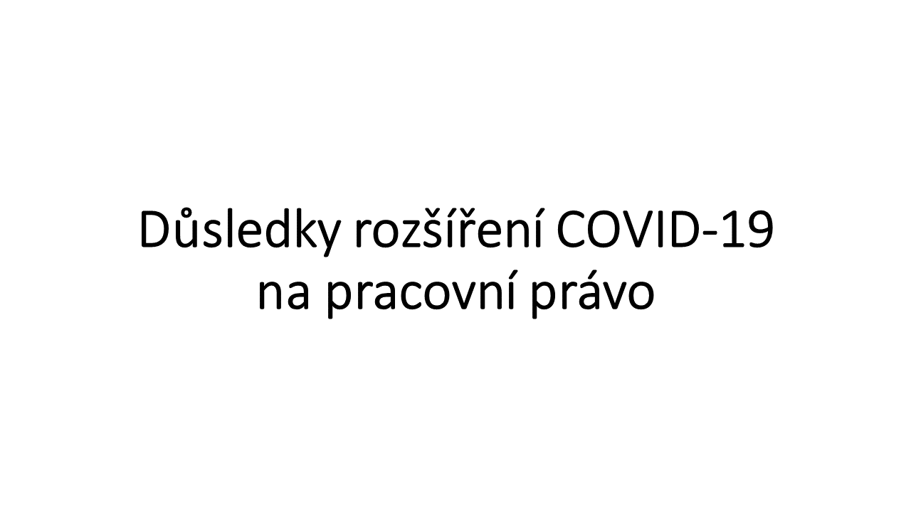 Důsledky rozšíření COVID-19 na pracovní právo